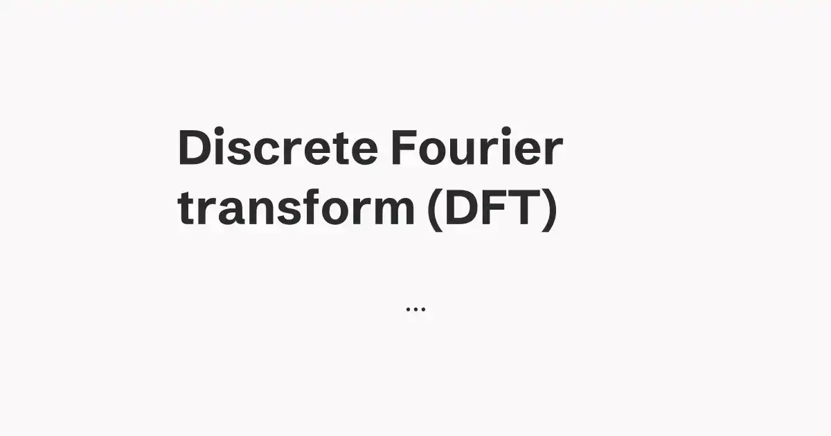 Discrete Fourier transform (DFT)