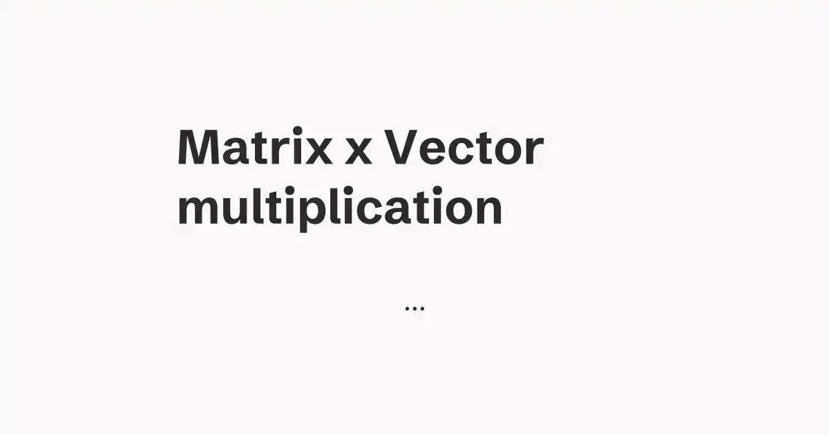Matrix x Vector multiplication