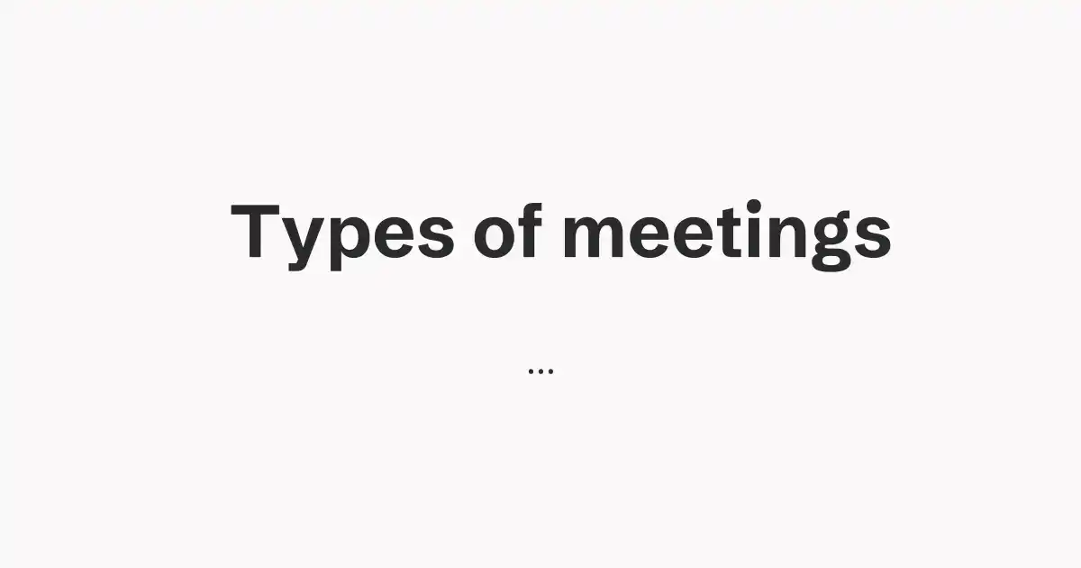 Types of meetings