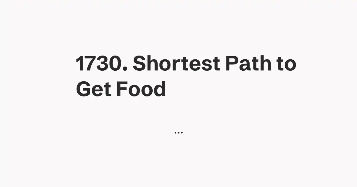 1730. Shortest Path to Get Food